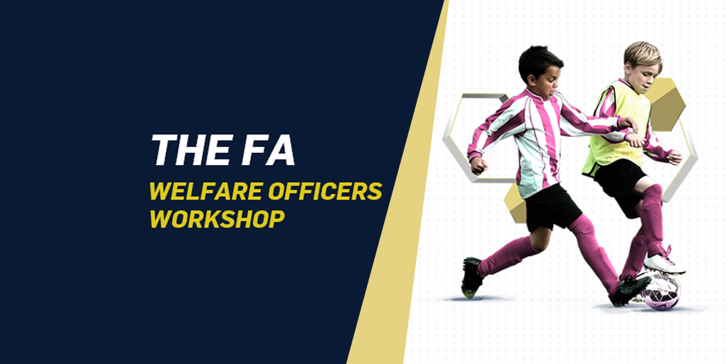 FA Welfare Officers Workshop - Staffordshire FA